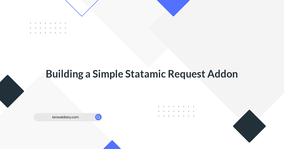 Building a Simple Statamic Request Addon - laraveldiary.com