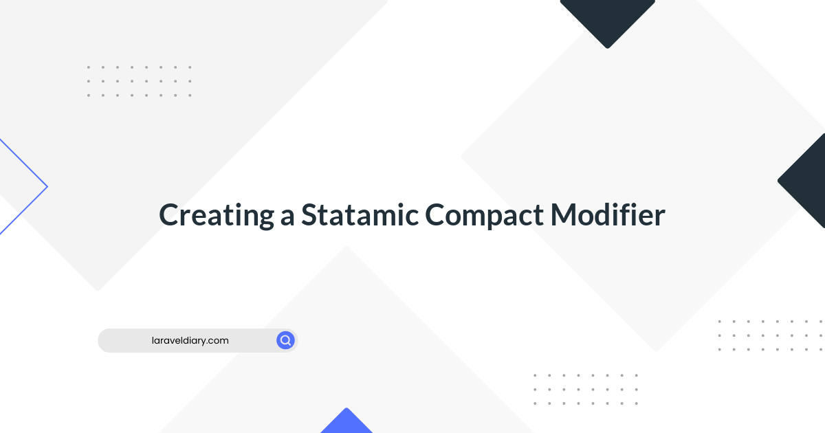 Creating a Statamic Compact Modifier - laraveldiary.com