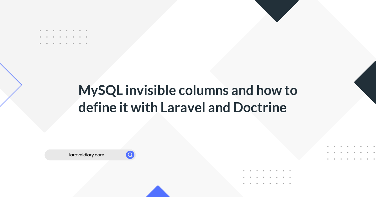 Mysql Invisible Columns And How To Define It With Laravel And Doctrine