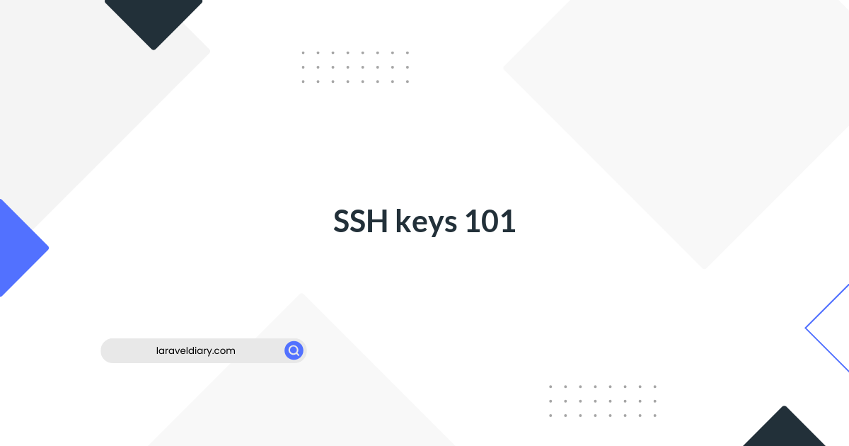 SSH keys 101 - laraveldiary.com