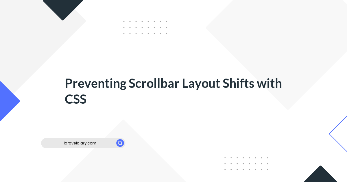 Preventing Scrollbar Layout Shifts with CSS - laraveldiary.com